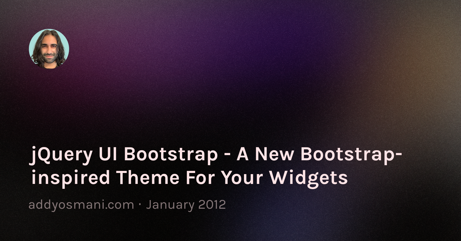 AddyOsmani.com - jQuery UI Bootstrap - A New Bootstrap-inspired Theme ... AddyOsmani.com - jQuery UI Bootstrap - A New Bootstrap-inspired Theme ...